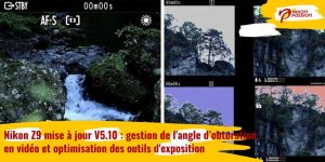 Nikon Z9 version V5.10 : gestion de l'angle d’obturation en vidéo et optimisation des outils d ...